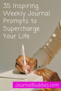 35 Inspiring Weekly Journal Prompts » JournalBuddies.com