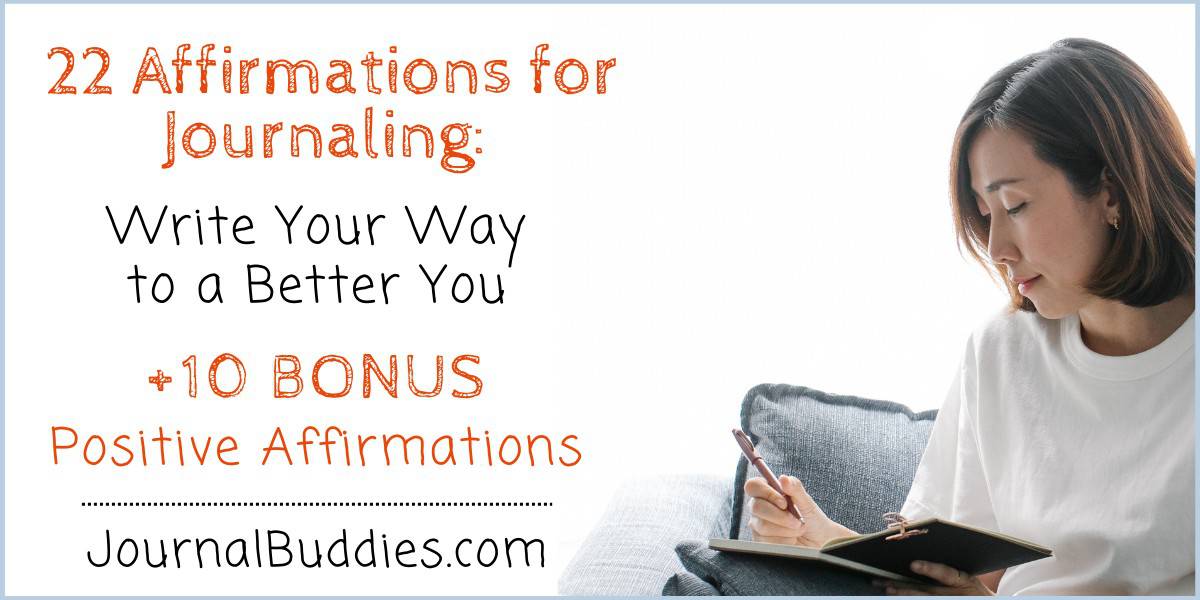 22 Awesome Affirmations for Journaling » JournalBuddies.com