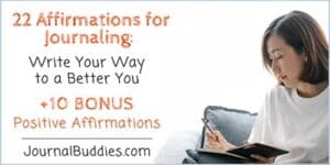 22 Awesome Affirmations for Journaling » JournalBuddies.com