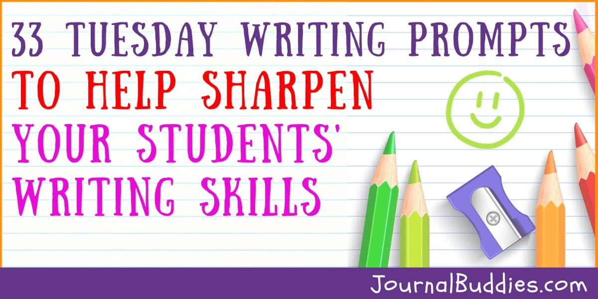 33 Terrific Tuesday Writing Prompts » JournalBuddies.com