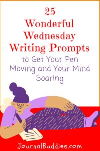 25 Wonderful Wednesday Writing Prompts » JournalBuddies.com