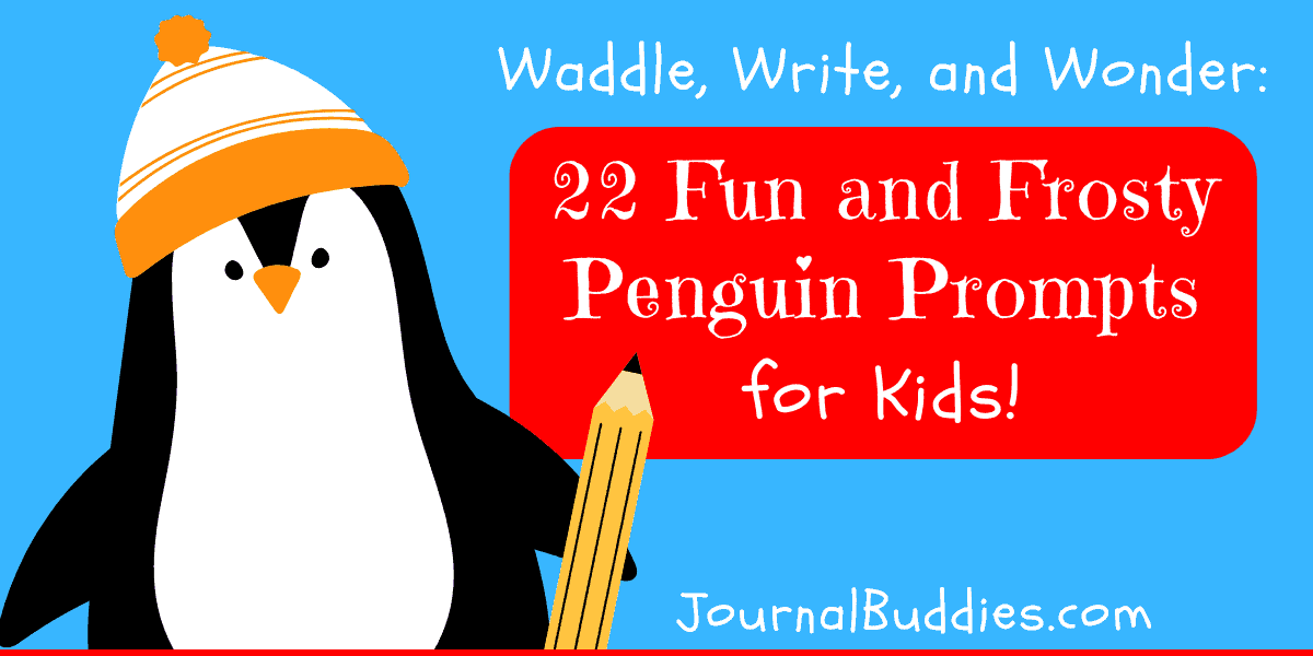 22 Fun and Frosty Penguin Writing Prompts for Kids » JournalBuddies.com