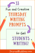 33 Fun and Creative Thursday Writing Prompts » JournalBuddies.com