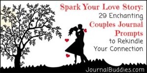 29 Enchanting Couples Journal Prompts » JournalBuddies.com