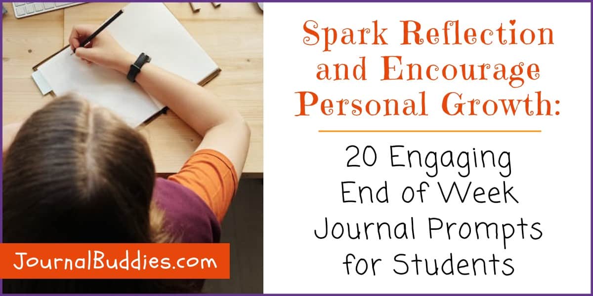 20 Engaging End Of Week Journal Prompts for Students » JournalBuddies.com