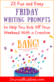 23 Fun And Easy Friday Writing Prompts » JournalBuddies.com
