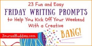 23 Fun And Easy Friday Writing Prompts » JournalBuddies.com