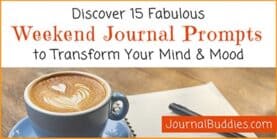 15 Wonderful Weekend Journal Prompts » JournalBuddies.com