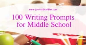 100 Writing Prompts for Middle School Fun » JournalBuddies.com