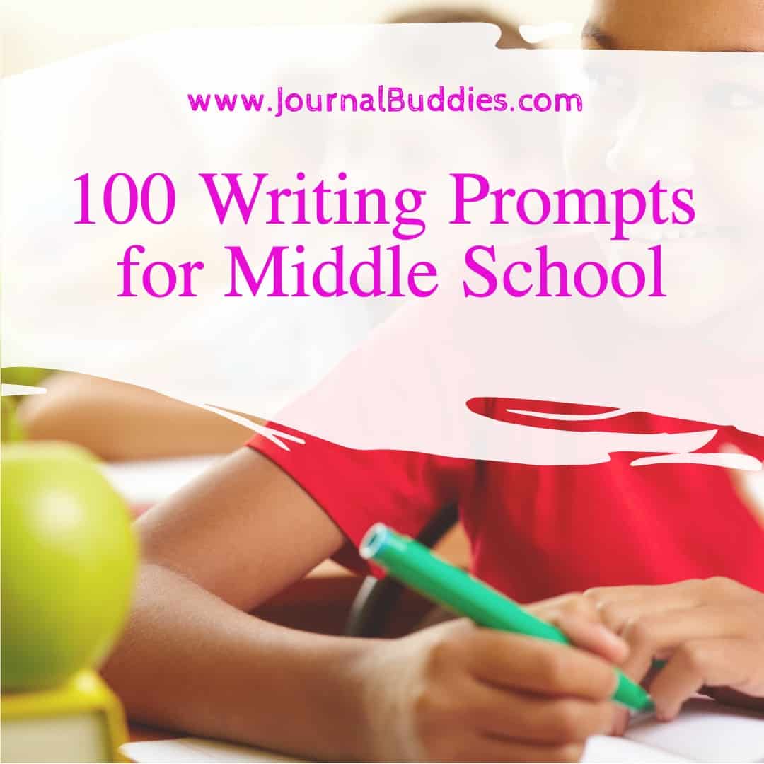 100 Writing Prompts for Middle School Fun » JournalBuddies.com