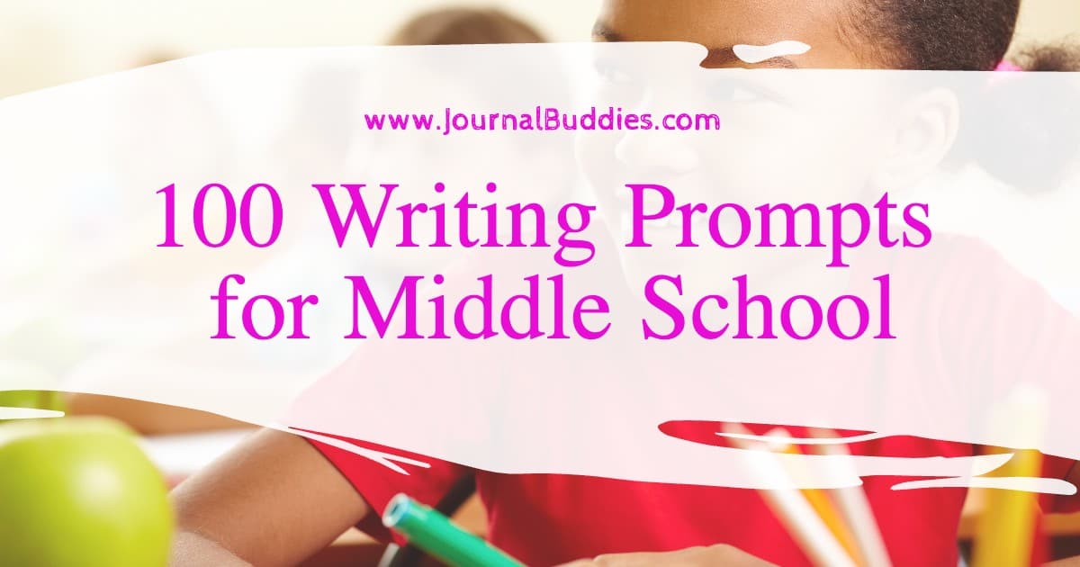 100 Writing Prompts for Middle School Fun » JournalBuddies.com