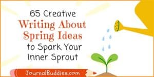 65 Creative Writing About Spring Ideas » JournalBuddies.com