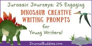 25 Engaging Dinosaur Creative Writing Prompts » JournalBuddies.com