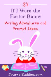 27 If I Were the Easter Bunny Writing Ideas » JournalBuddies.com