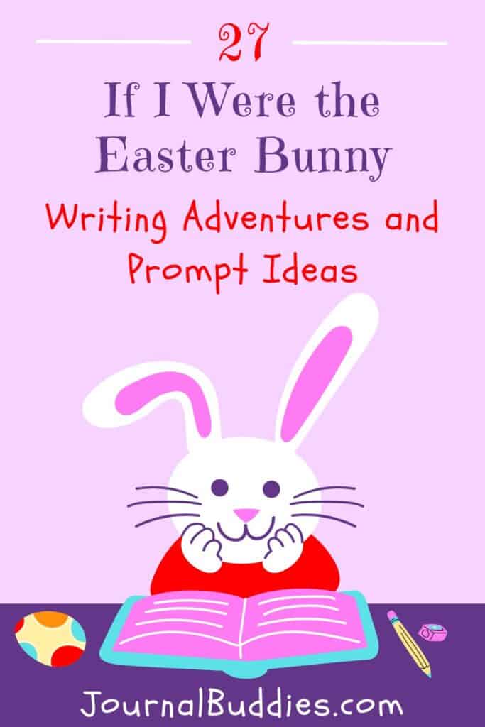 27 If I Were the Easter Bunny Writing Ideas » JournalBuddies.com