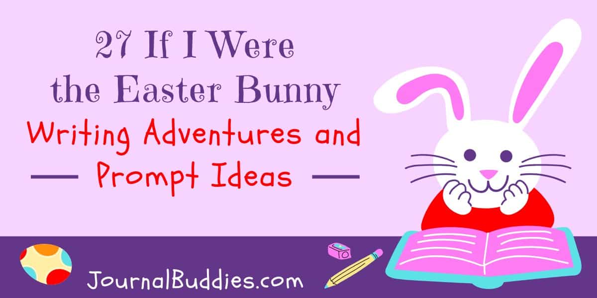 27 If I Were the Easter Bunny Writing Ideas » JournalBuddies.com