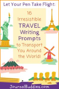 16 Irresistible Travel Writing Prompts » JournalBuddies.com
