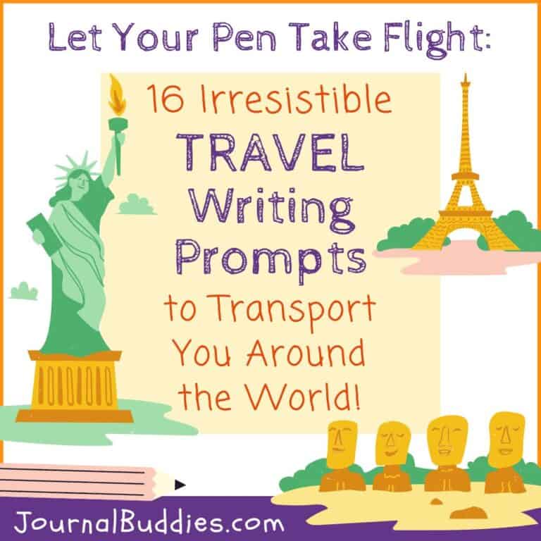 16 Irresistible Travel Writing Prompts » JournalBuddies.com