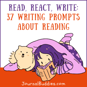 37 Reflective Writing Prompts about Reading » JournalBuddies.com