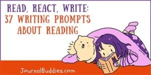 37 Reflective Writing Prompts about Reading » JournalBuddies.com
