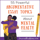 55 Argumentative Essay Topics About Mental Health » JournalBuddies.com