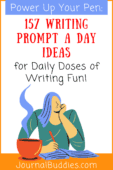 Power Up Your Pen: 157 Writing Prompt a Day Ideas » JournalBuddies.com