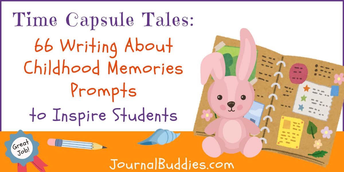 66 Magical Writing About Childhood Memories Prompts » JournalBuddies.com