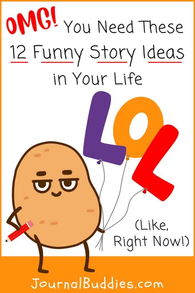 You Need These 12 Funny Story Ideas in Your Life! » JournalBuddies.com