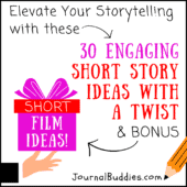 30 Short Story Ideas with a Twist » JournalBuddies.com