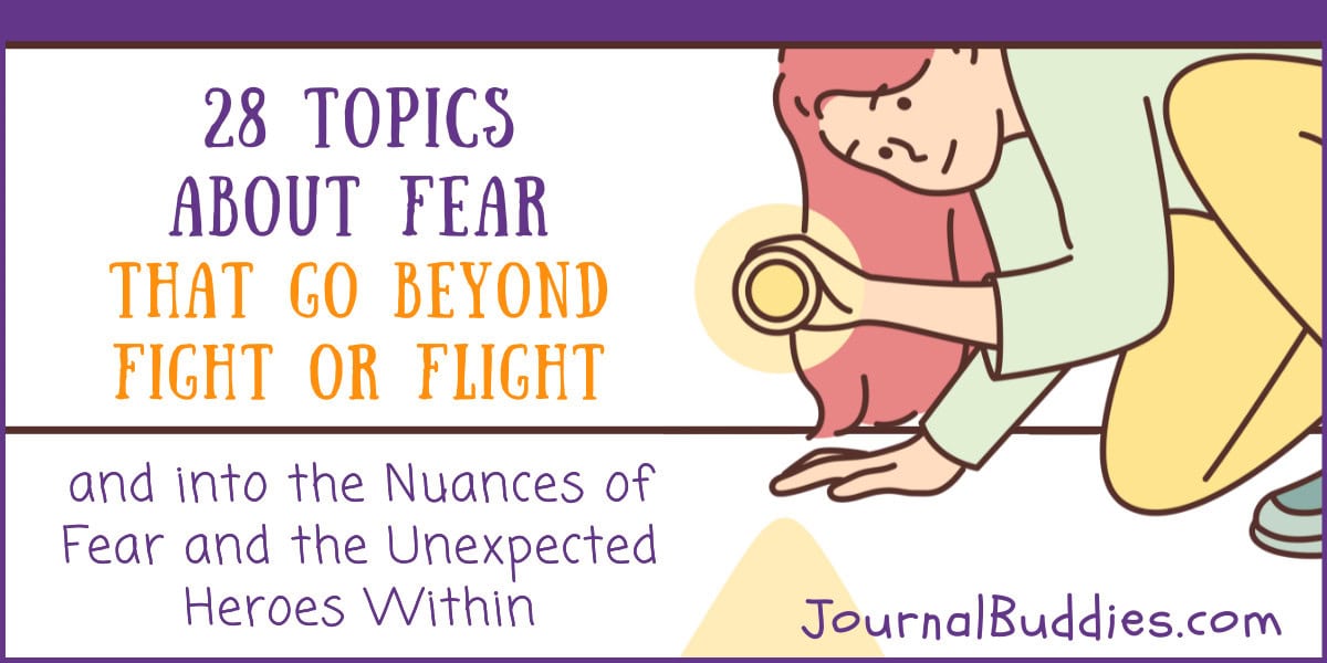 28 Topics About Fear Far Beyond Fight or Flight » JournalBuddies.com
