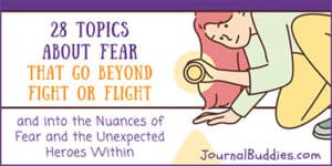 28 Topics About Fear Far Beyond Fight or Flight » JournalBuddies.com