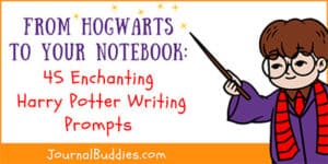 45 Enchanting Harry Potter Writing Prompts » JournalBuddies.com