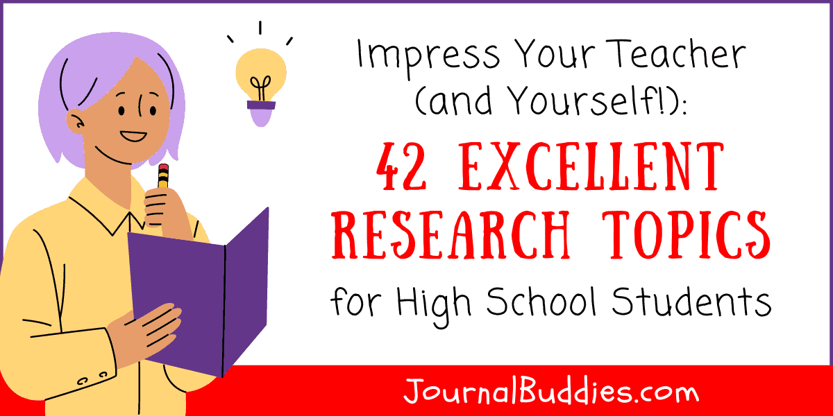 42 Best Research Topics For High School Students JournalBuddies 42 Best Research Topics For High School Students JournalBuddies