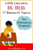 17 Research Topics for Elementary Students » JournalBuddies.com