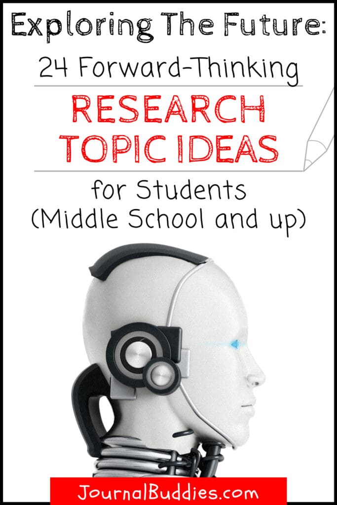 24 Forward-Thinking Research Topic Ideas for Students » JournalBuddies.com