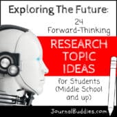 24 Forward-Thinking Research Topic Ideas for Students » JournalBuddies.com