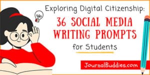 36 Social Media Writing Prompts for Students » JournalBuddies.com