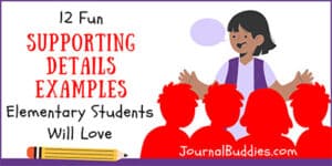 12 Fun Supporting Details Examples Elementary Students Will Love » JournalBuddies.com