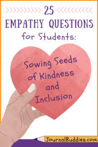 25 Empathy Questions for Students: Sowing Seeds of Kindness and ...