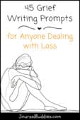 45 Grief Writing Prompts for Anyone Dealing with Loss » JournalBuddies.com
