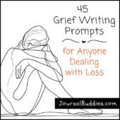45 Grief Writing Prompts for Anyone Dealing with Loss » JournalBuddies.com