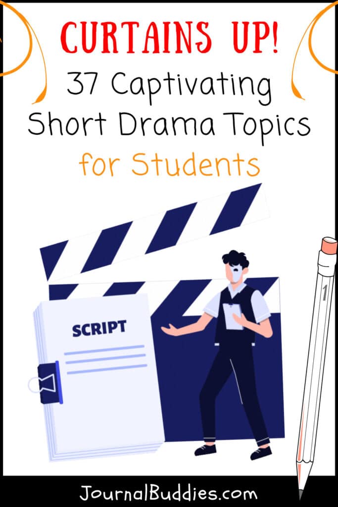 37 Captivating Short Drama Topics for Students » JournalBuddies.com
