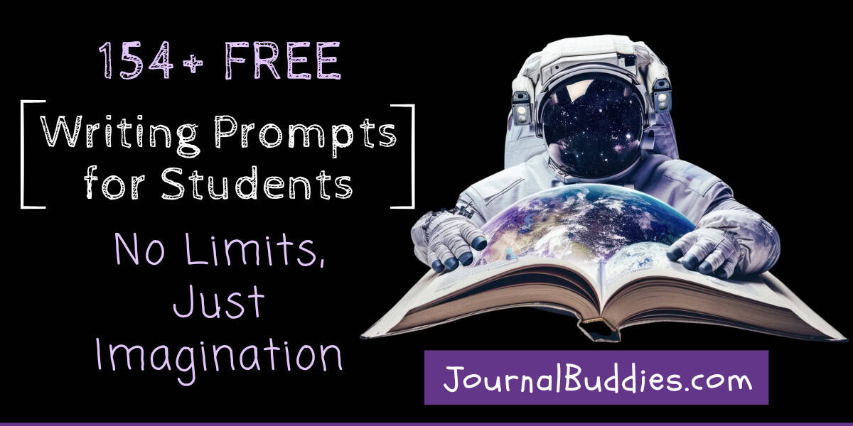 154 FREE Writing Prompts for Students + Bonus List! » JournalBuddies.com