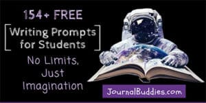 154 FREE Writing Prompts for Students + Bonus List! » JournalBuddies.com