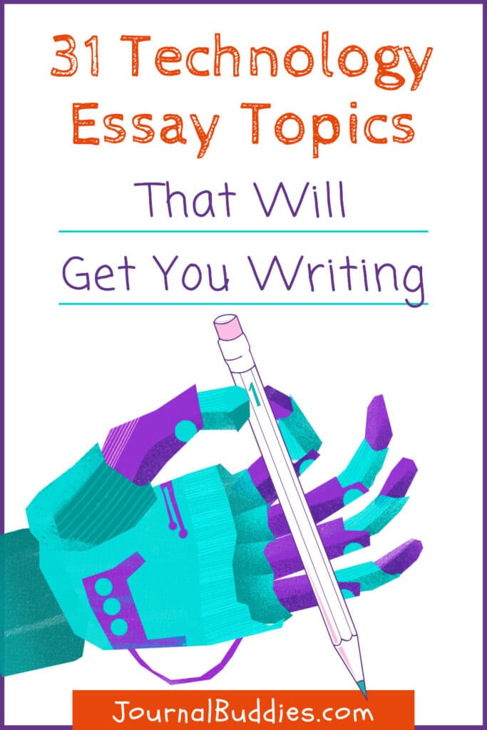 31 Technology Essay Topics That Will Get You Writing » JournalBuddies.com