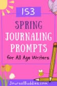 Spring Journaling Prompt Collection 153 Ideas! » JournalBuddies.com