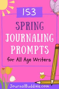 Spring Journaling Prompt Collection 153 Ideas! » JournalBuddies.com